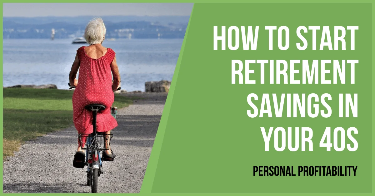 How to Start Retirement Savings in Your 40s