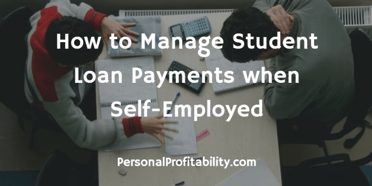 How to Manage Student Loan Payments when Self-Employed | Personal ...