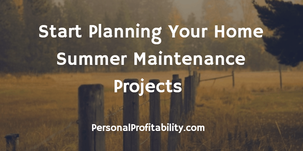 Start Planning Your Home Summer Maintenance Projects