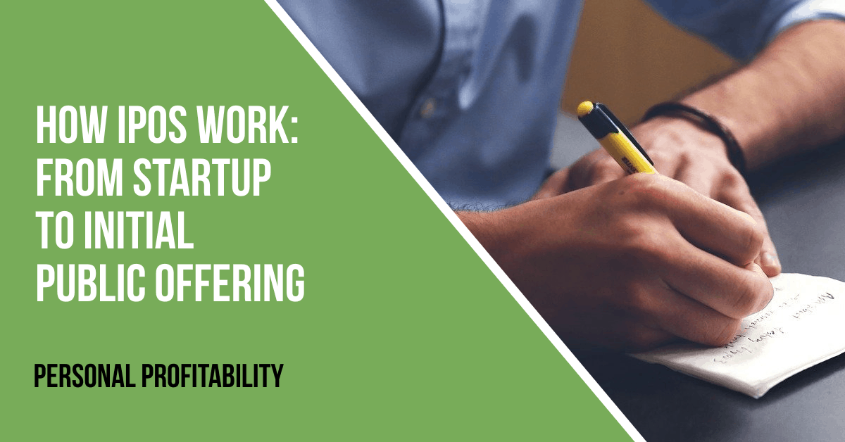 How IPOs Work: From Startup to Initial Public Offering | Personal ...