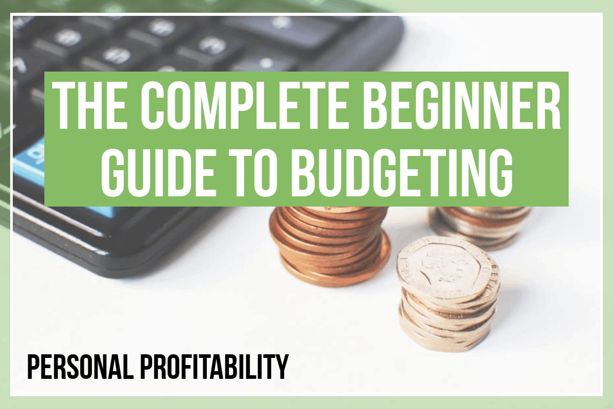 The Complete Beginner Guide to Budgeting