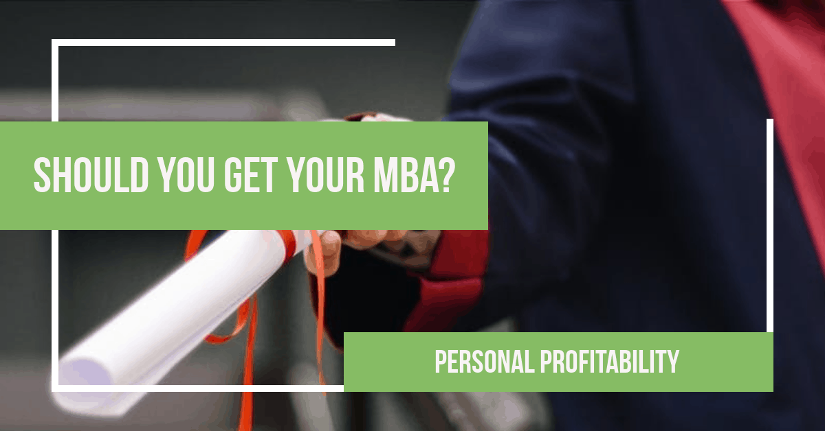 Should You Get Your Mba Personal Profitability