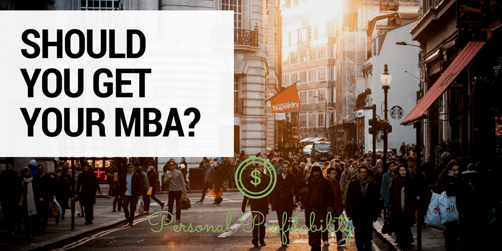 Should You Get Your Mba Personal Profitability