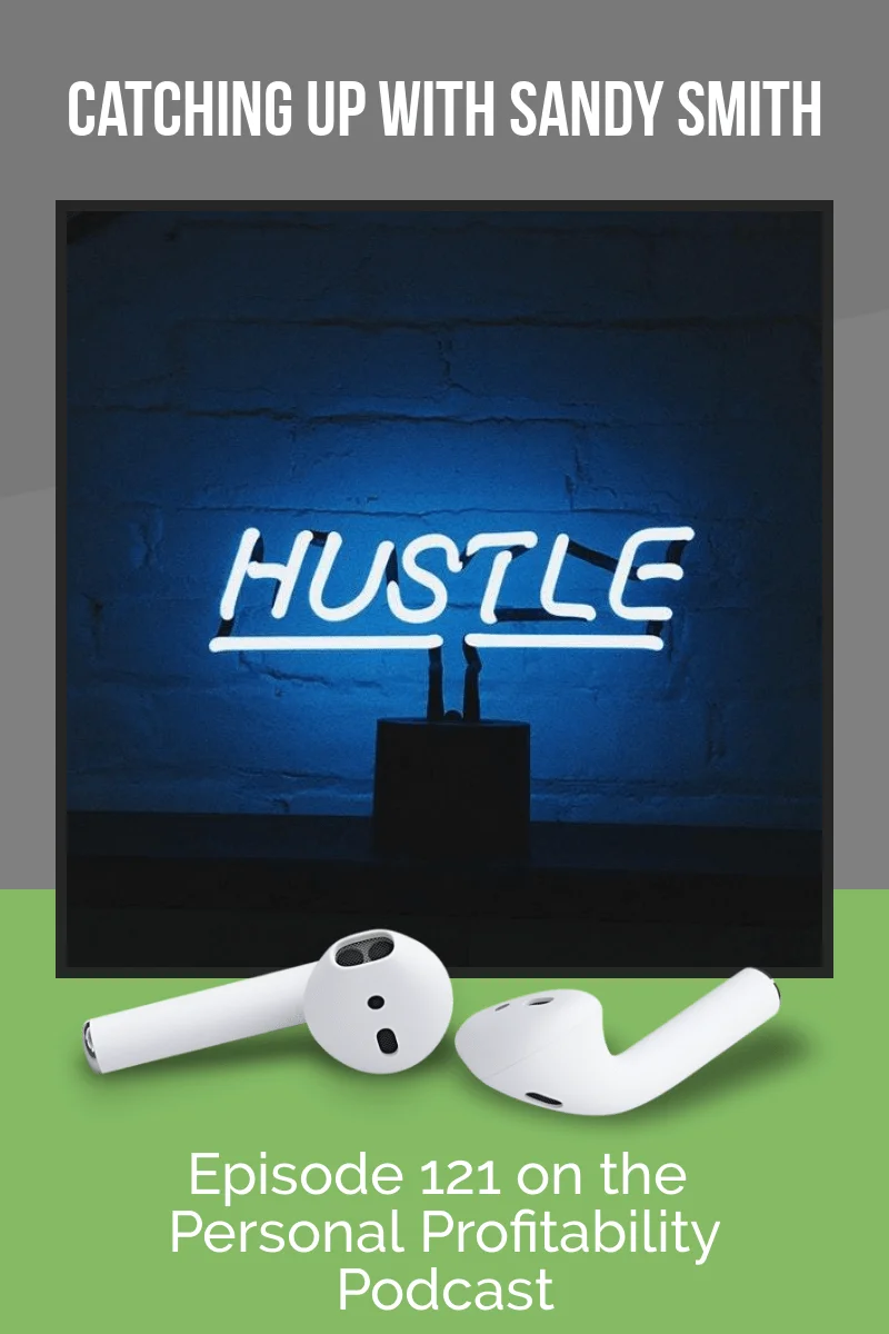 PPP121: Catching Up with Sandy Smith | Personal Profitability