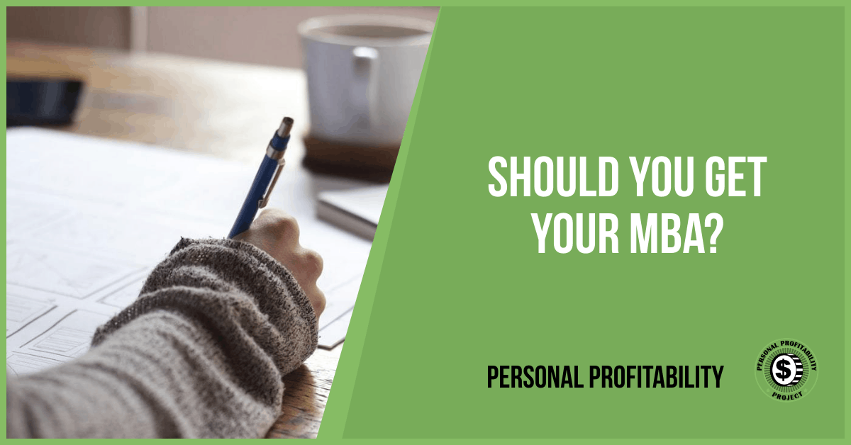 Should You Get Your Mba Personal Profitability