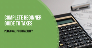Complete Beginner Guide to Taxes | Personal Profitability