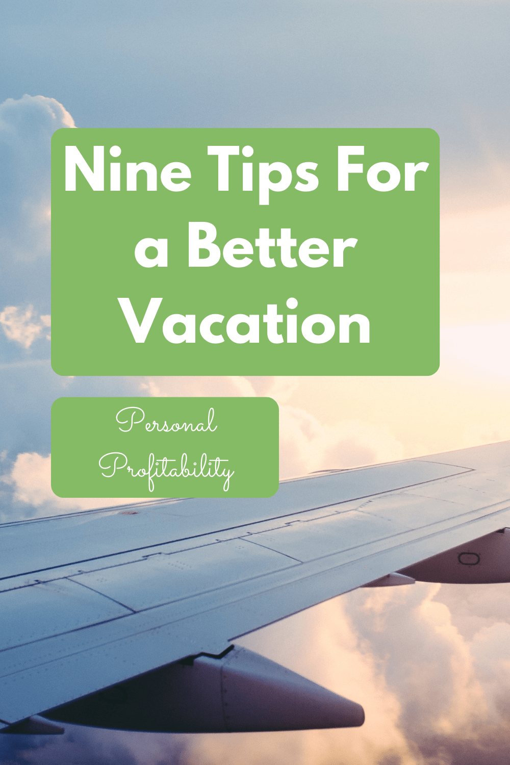 Nine Tips for a Better Vacation | Personal Profitability
