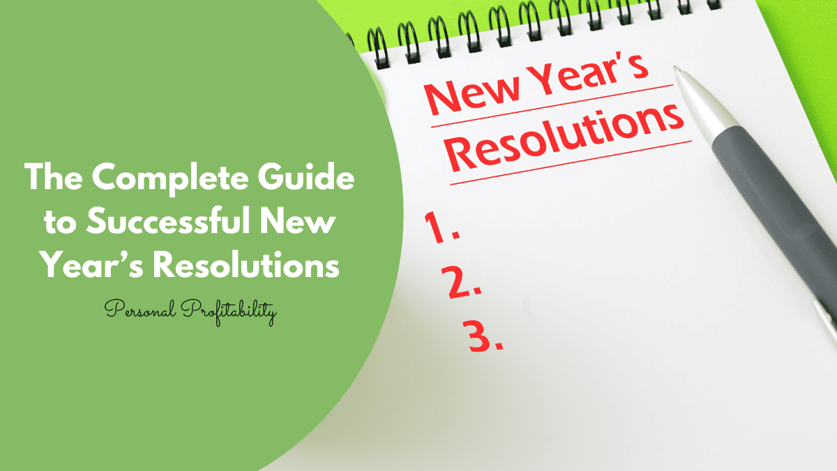 New Year's Resolutions: The Complete Guide to Achieve Them