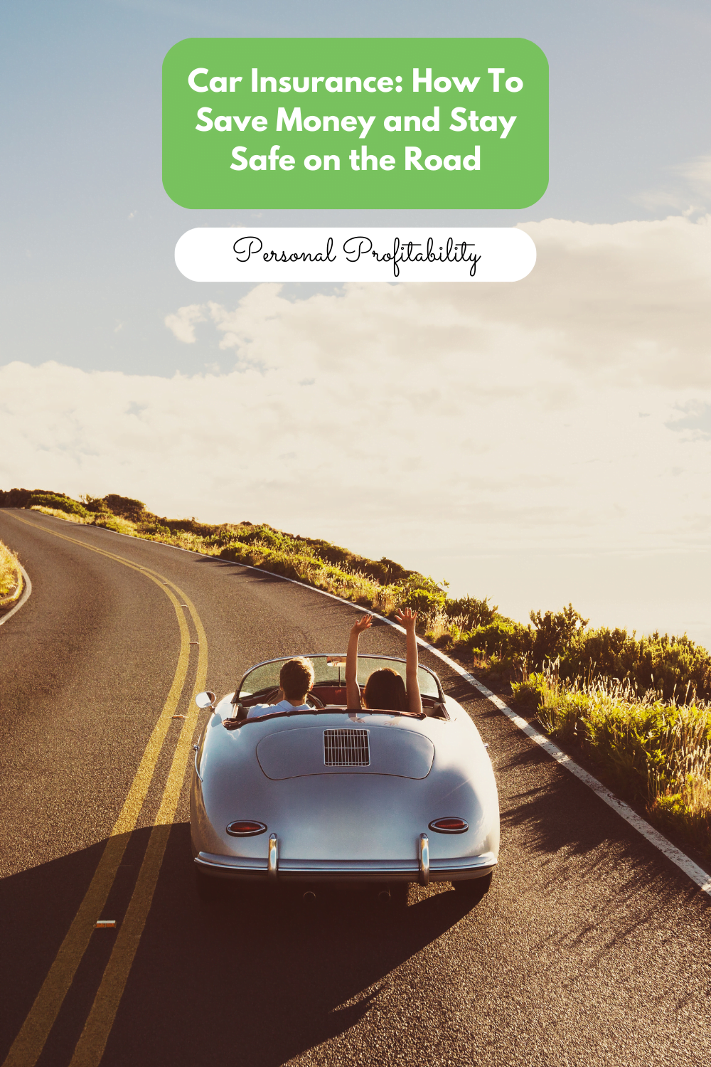 Car Insurance: How To Save Money and Stay Safe on the Road